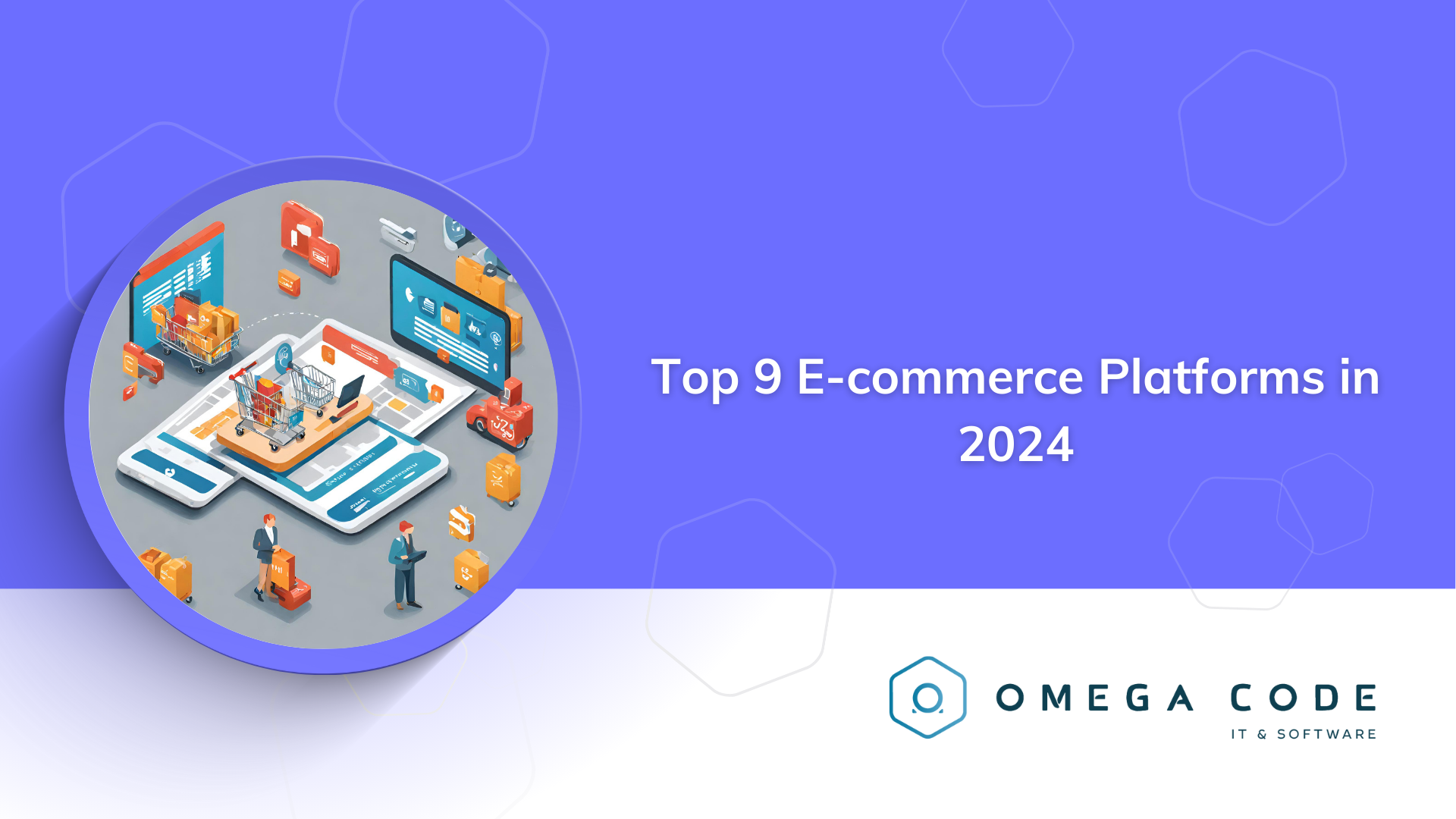 Omega Code | Blog | 9 best e-commerce platforms for 2024